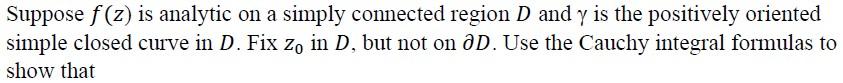 Solved Suppose f(z) is analytic on a simply connected region | Chegg.com