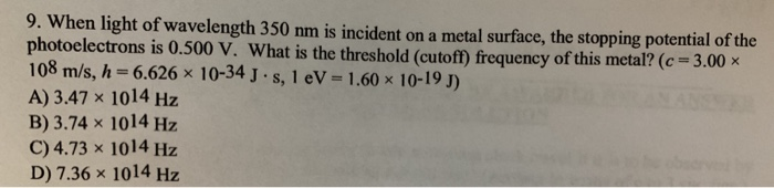 Solved 9. When light of wavelength 350 nm is incident on a | Chegg.com