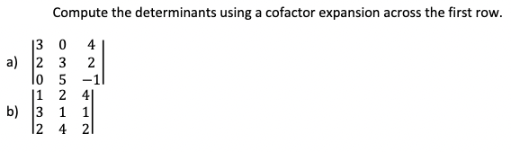 Solved Compute the determinants using a cofactor expansion | Chegg.com