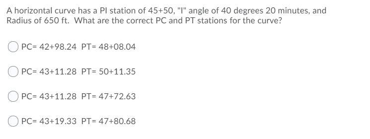 Solved A horizontal curve has a PI station of 45+50,"T" | Chegg.com