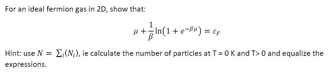 Solved For an ideal fermion gas in 2D, show that: 1 u += | Chegg.com