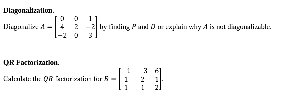 Solved Diagonalization. 0 4 Diagonalize A = 0 2 0 1 -2 by | Chegg.com