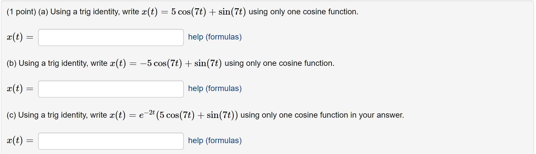 Solved (1 point) (a) Using a trig identity, write x(t) = 5 | Chegg.com