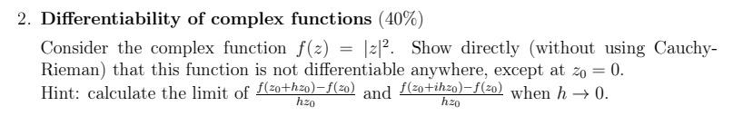 Solved 2. Differentiability of complex functions ( 40% ) | Chegg.com