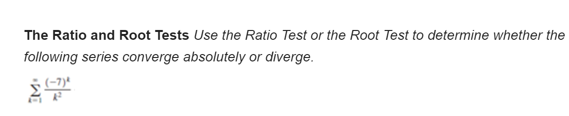 Solved The Ratio and Root Tests Use the Ratio Test or the | Chegg.com