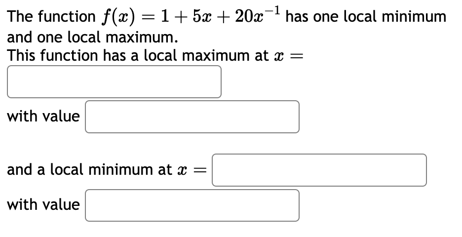 Solved The function f(x)=1+5x+20x−1 has one local minimum | Chegg.com