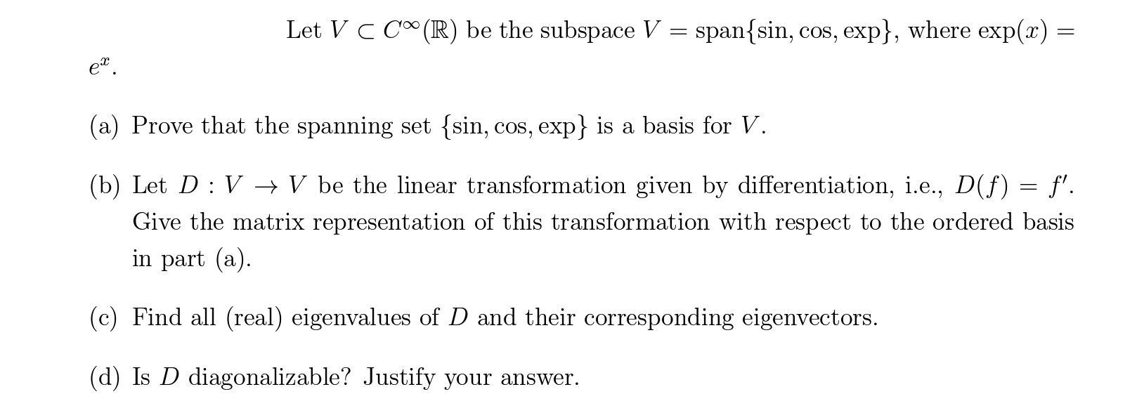 Solved Let V⊂C∞(R) be the subspace V=span{sin,cos,exp}, | Chegg.com