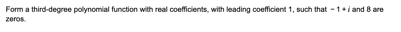Solved Form a third-degree polynomial function with real | Chegg.com