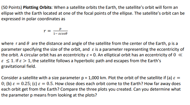 Solved (50 Points) Plotting Orbits: When a satellite orbits | Chegg.com