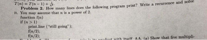Solved T(n) T(n 1)+ Problem 2. How many lines does the | Chegg.com