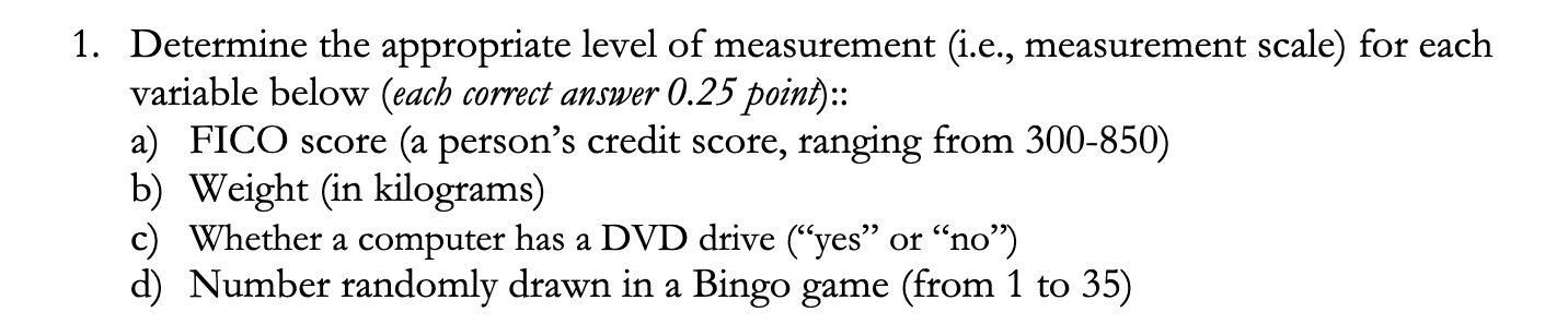 Solved 1. Determine the appropriate level of measurement | Chegg.com