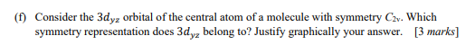 Solved (1) Consider the 3dyz orbital of the central atom of | Chegg.com