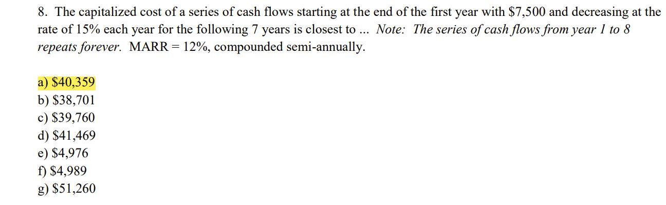 Solved 8. The capitalized cost of a series of cash flows | Chegg.com