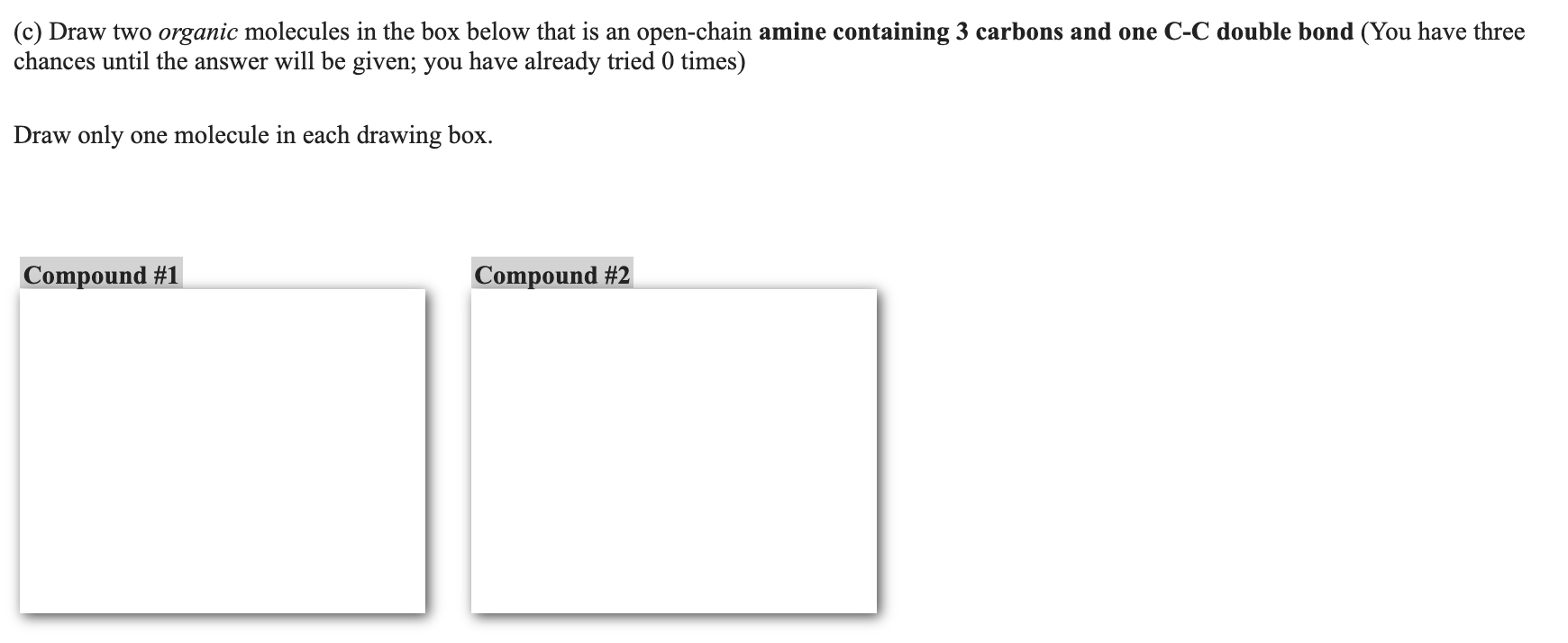 Solved by an EXPERT (c) ﻿Draw two organic molecules in the box below ...