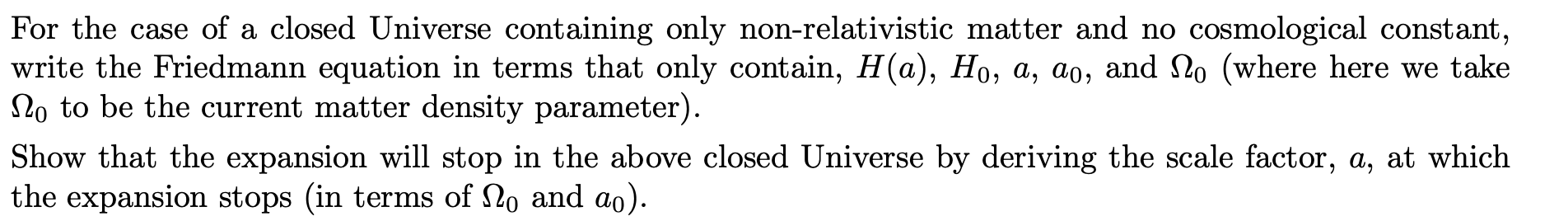 Solved For the case of a closed Universe containing only | Chegg.com