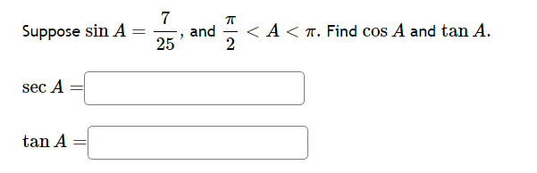 Solved Suppose sinA=257, and 2π | Chegg.com