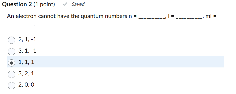 Question 2 (1 ﻿point)An electron cannot have the | Chegg.com