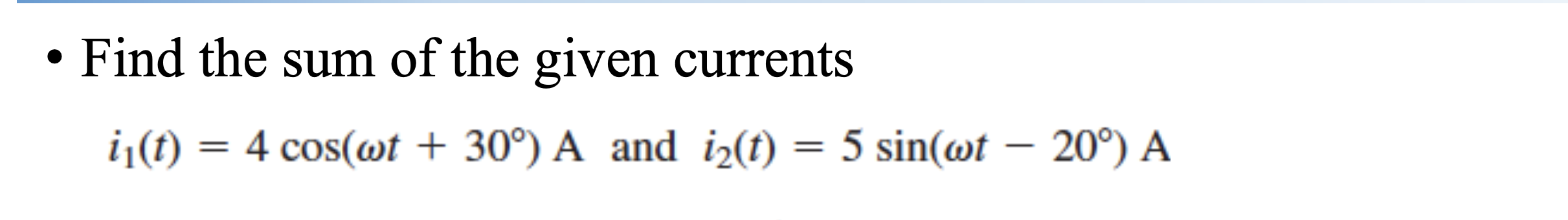 Solved - Find the sum of the given currents | Chegg.com