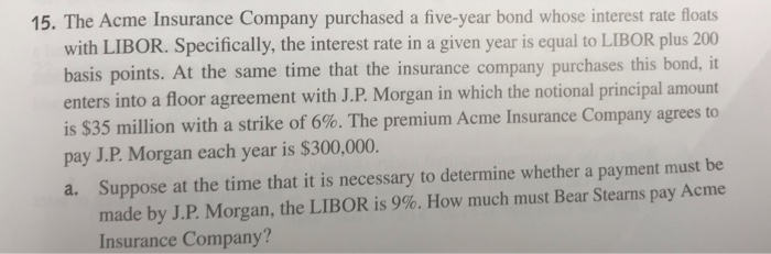 15. The Acme Insurance Company purchased a five-year | Chegg.com