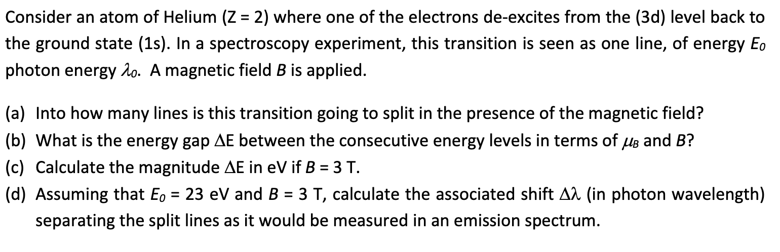 Solved = Consider an atom of Helium (Z = 2) where one of the | Chegg.com