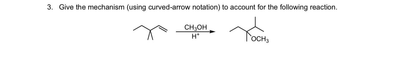 Solved 3. Give the mechanism (using curved-arrow notation) | Chegg.com