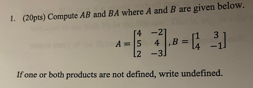 Solved 1. (20pts) Compute AB and BA where A and B are given | Chegg.com