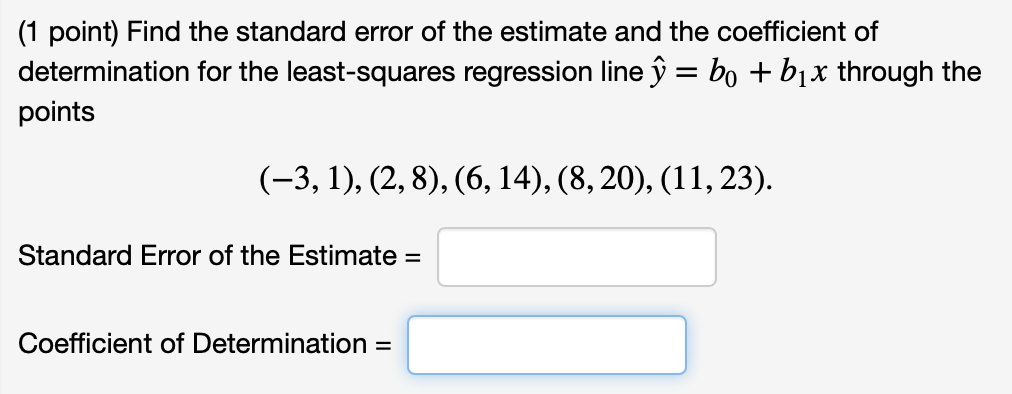Solved (1 point) Find the standard error of the estimate and | Chegg.com