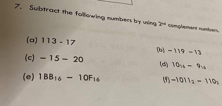 Solved 7. Subtract the following numbers by using and | Chegg.com