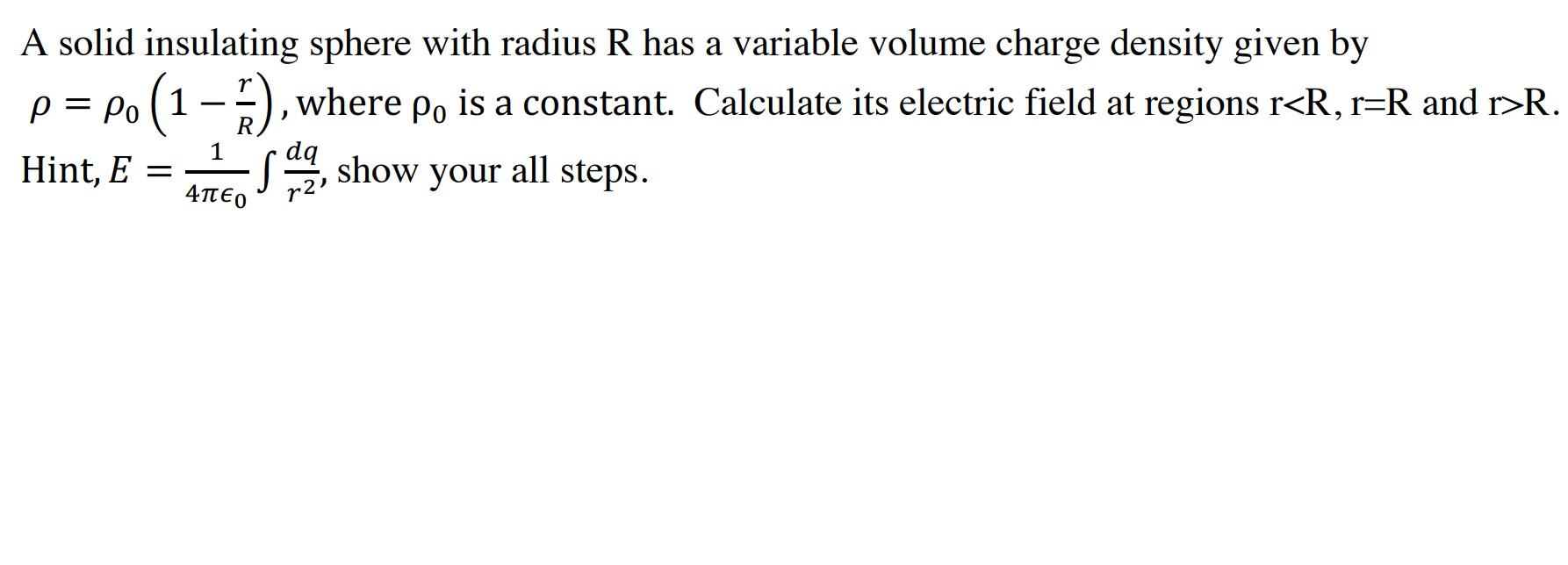 Solved A solid insulating sphere with radius R has a | Chegg.com