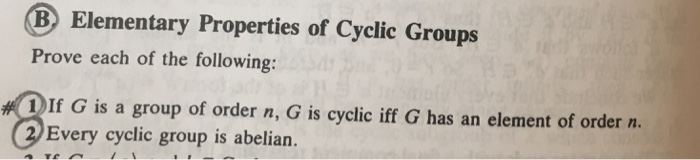 Solved B Elementary Properties of Cyclic Groups Prove each | Chegg.com