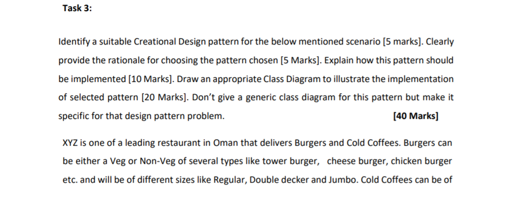 Solved Task 3: Identify a suitable Creational Design pattern | Chegg.com
