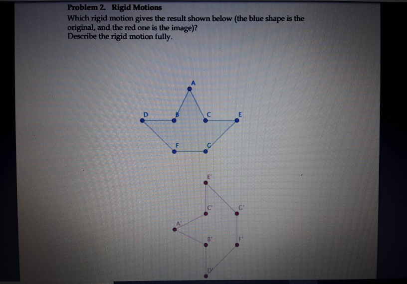 Solved Problem 2. Rigid Motions Which rigid motion gives the | Chegg.com