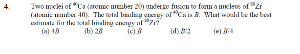 Solved Two nuclei of 40Ca (atomic number 20 ) undergo fusion | Chegg.com