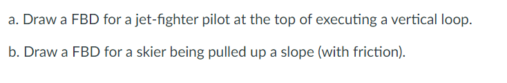 Solved a. Draw a FBD for a jet-fighter pilot at the top of | Chegg.com