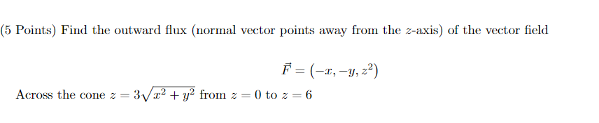 Solved (5 Points) Find the outward flux (normal vector | Chegg.com