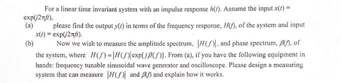 Solved For a linear time invariant system with an impulse | Chegg.com