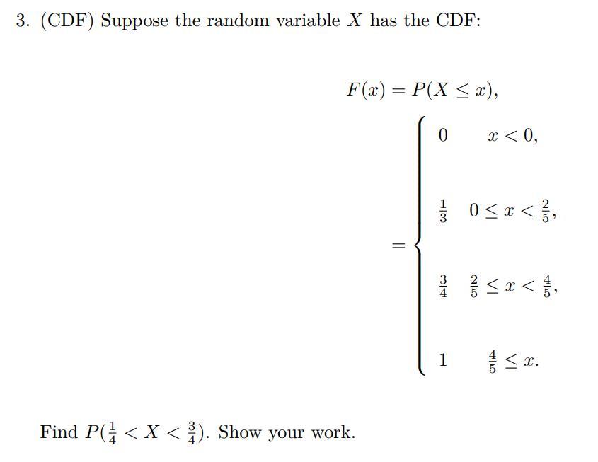 Solved 3. (CDF) Suppose the random variable X has the CDF: | Chegg.com