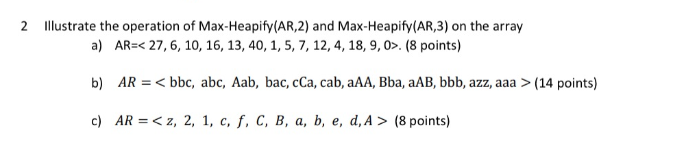 Solved 2 Illustrate the operation of Max-Heapify(AR,2) and | Chegg.com