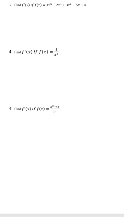 Solved 3. Find f'(x) if f(x) 3x x 3x2 - 5x4 4. Find f'(x) if | Chegg.com