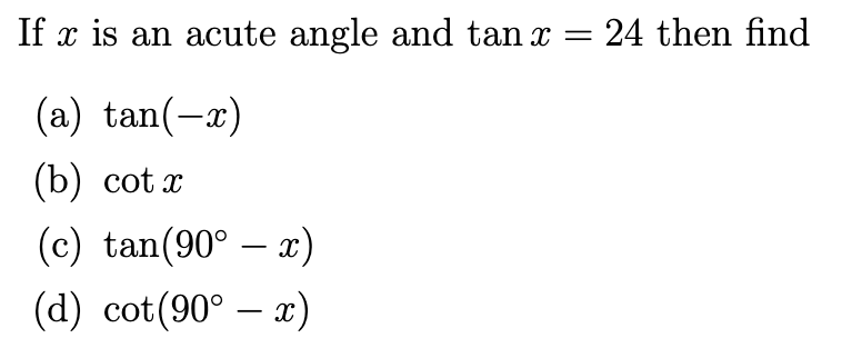 Solved If x is an acute angle and tanx=24 then find (a) | Chegg.com