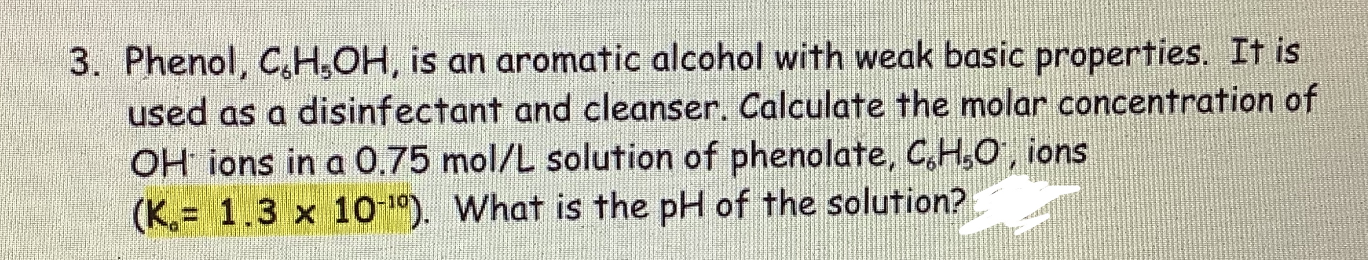 [Solved]: 3. Phenol, ( mathrm{C}_{6} mathrm{H}_{5}