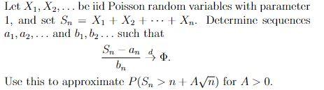 Solved Let X1, X2, ... be iid Poisson random variables with | Chegg.com