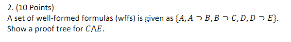 Solved 2. (10 Points) A set of well-formed formulas (wffs) | Chegg.com