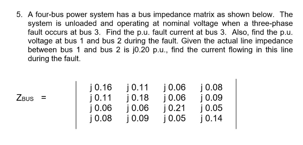 Solved 5. A four-bus power system has a bus impedance matrix | Chegg.com