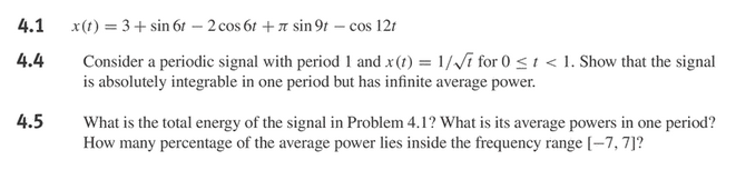 Solved 4.1 x(t)=3+sin6t−2cos6t+πsin9t−cos12t 4.4 Consider a | Chegg.com