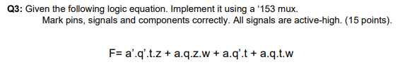 Solved Q3: Given the following logic equation. Implement it | Chegg.com