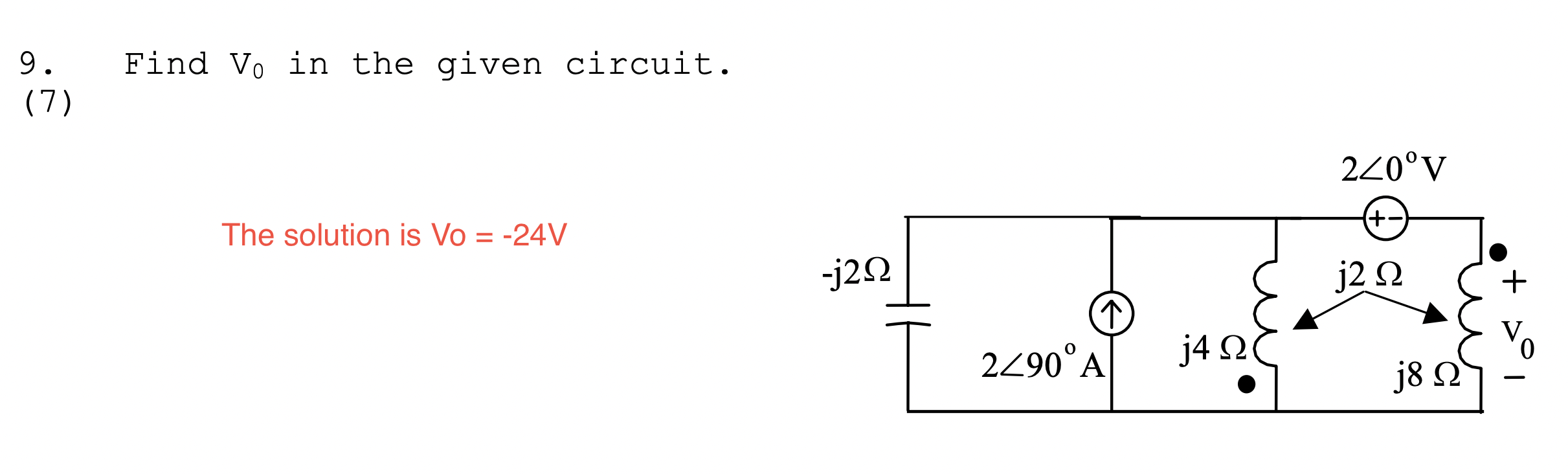 Find V0 ﻿in the given circuit.( 7 )The solution is | Chegg.com
