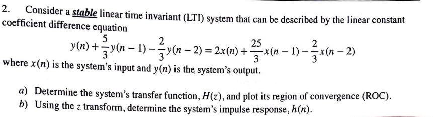 Solved Consider a stable linear time invariant (LTI) system | Chegg.com