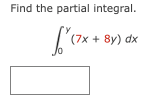 Solved Find the partial integral. [' | Chegg.com