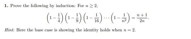 Solved 1. Prove the following by induction: For n≥2, | Chegg.com